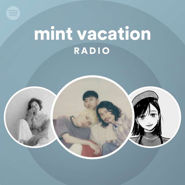 mint vacation Radio - playlist by Spotify | Spotify mint vacation Radio - playlist by Spotify | Spotify