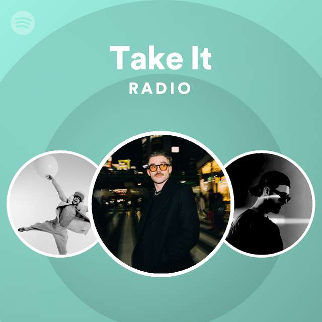 Take It Radio - playlist by Spotify | Spotify