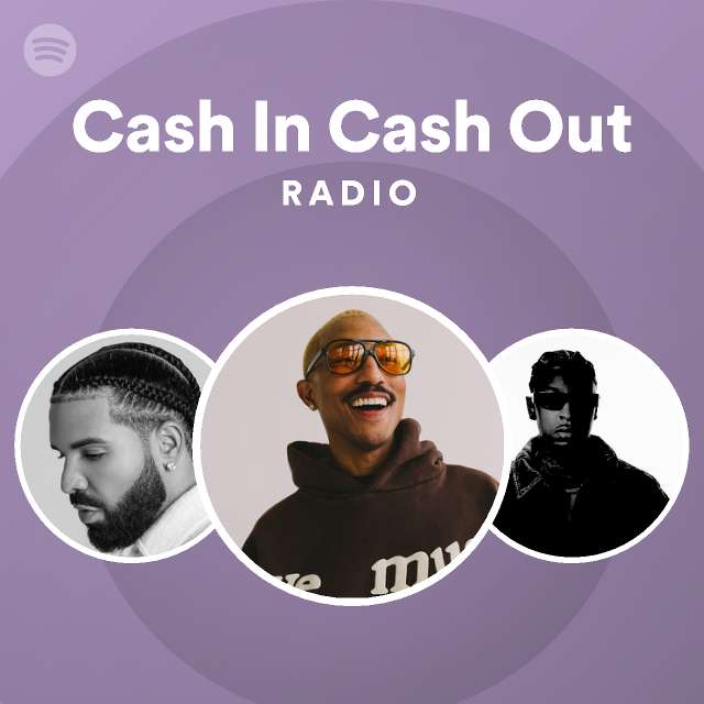 Cash In Cash Out Radio - playlist by Spotify | Spotify