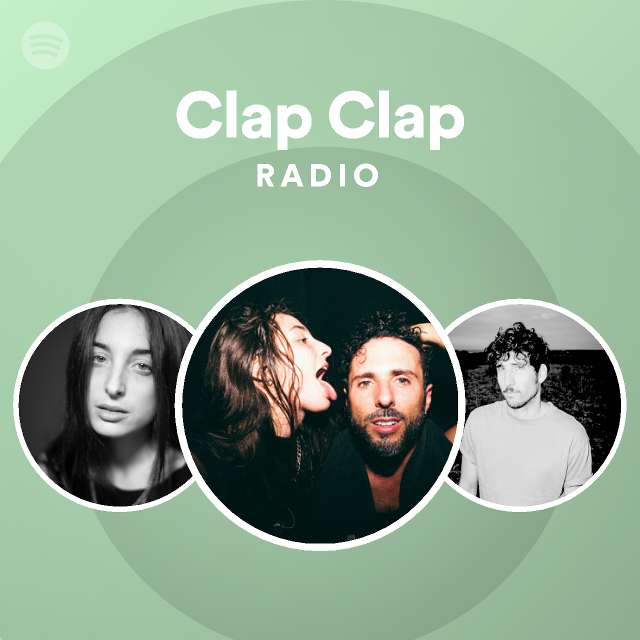 Clap Clap Radio - playlist by Spotify | Spotify