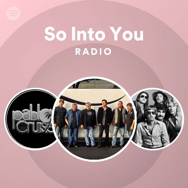 So Into You Radio - playlist by Spotify | Spotify