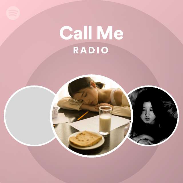 Call Me Radio - playlist by Spotify | Spotify