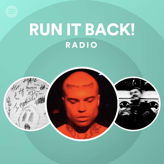 RUN IT BACK! Radio - playlist by Spotify | Spotify