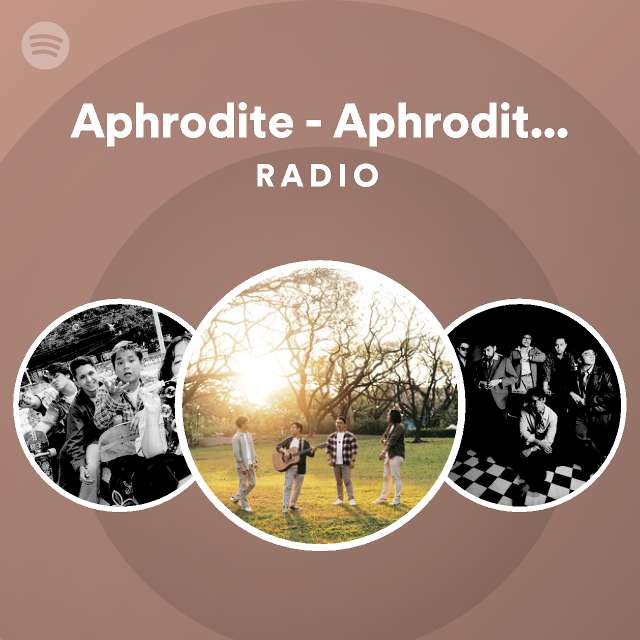 Aphrodite - Aphrodite (Album Version) Radio - playlist by Spotify | Spotify