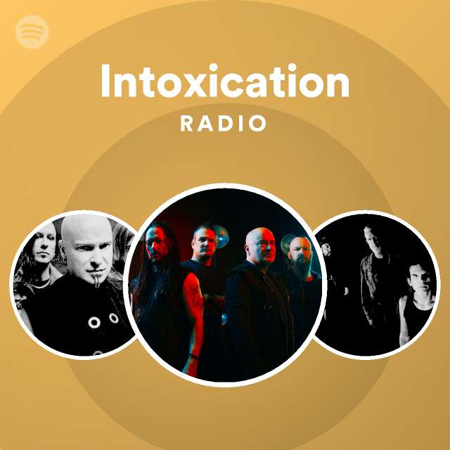 Intoxication Radio - playlist by Spotify | Spotify