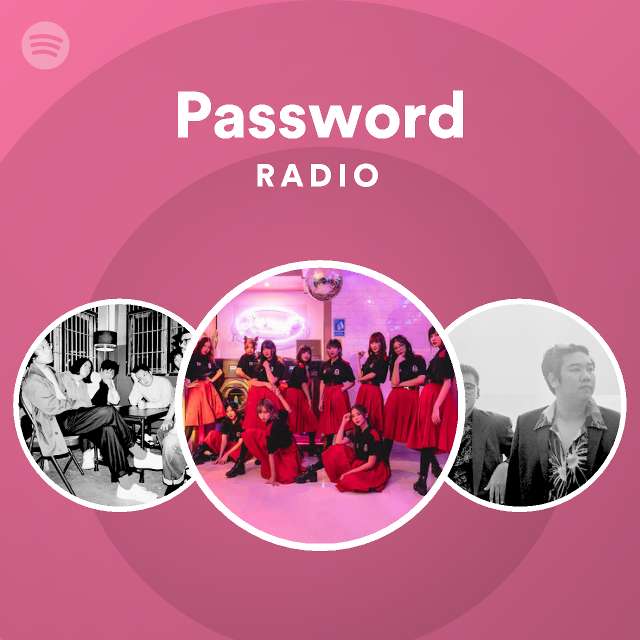 Password Radio - playlist by Spotify | Spotify
