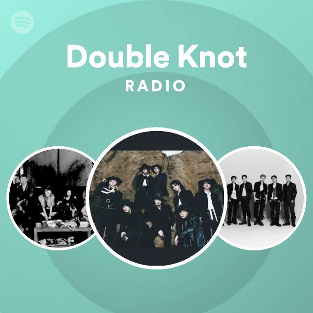 Double Knot Radio - playlist by Spotify | Spotify