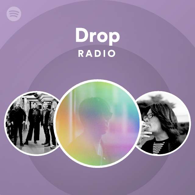Drop Radio - playlist by Spotify | Spotify