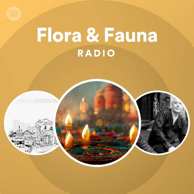 Flora & Fauna Radio - playlist by Spotify | Spotify