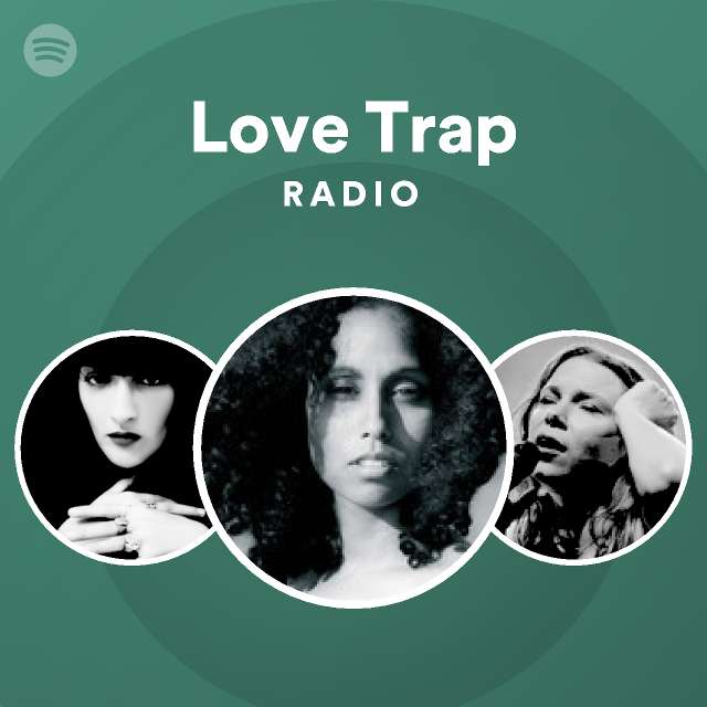 Love Trap Radio - playlist by Spotify | Spotify