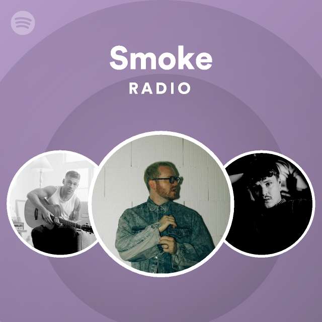 Smoke Radio - playlist by Spotify | Spotify