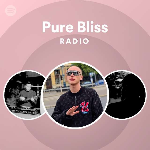 Pure Bliss Radio - playlist by Spotify | Spotify
