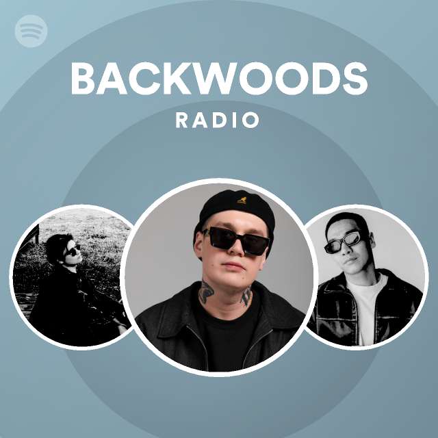 BACKWOODS Radio | Spotify Playlist