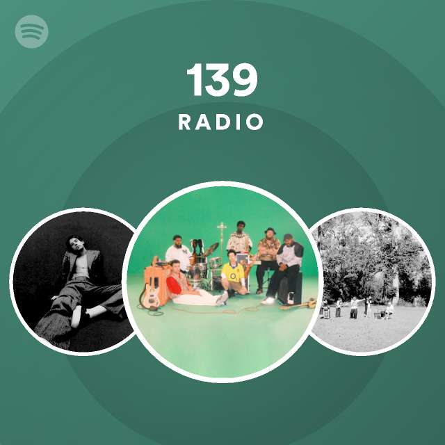 139 Radio - playlist by Spotify | Spotify