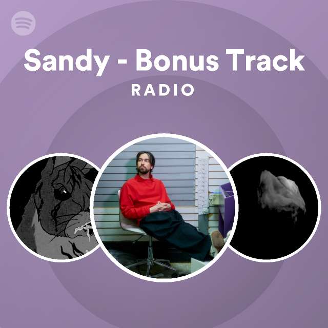 Sandy - Bonus Track Radio - playlist by Spotify | Spotify