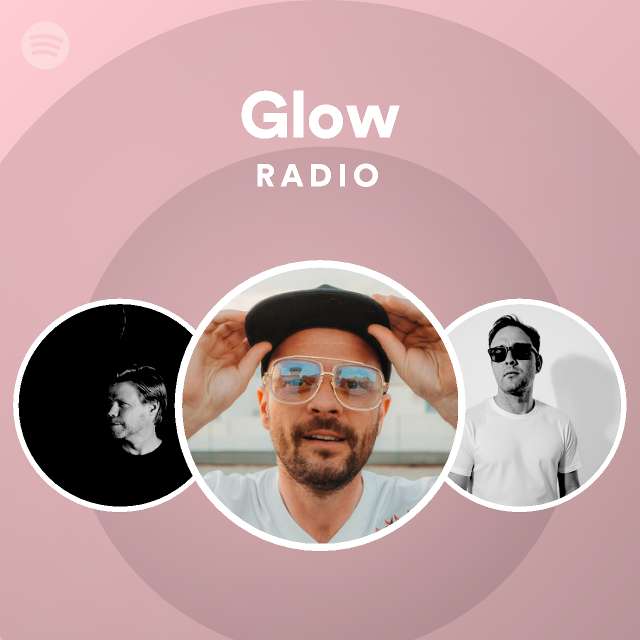Glow Radio - playlist by Spotify | Spotify