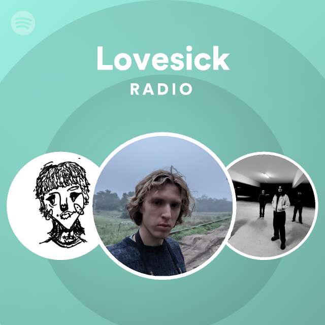 Lovesick Radio - playlist by Spotify | Spotify