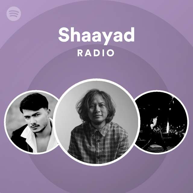 Shaayad Radio - playlist by Spotify | Spotify