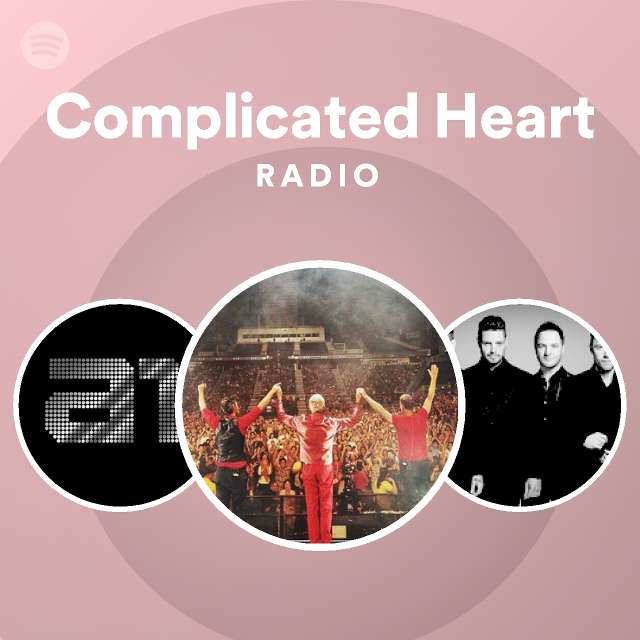 Complicated Heart Radio - playlist by Spotify | Spotify