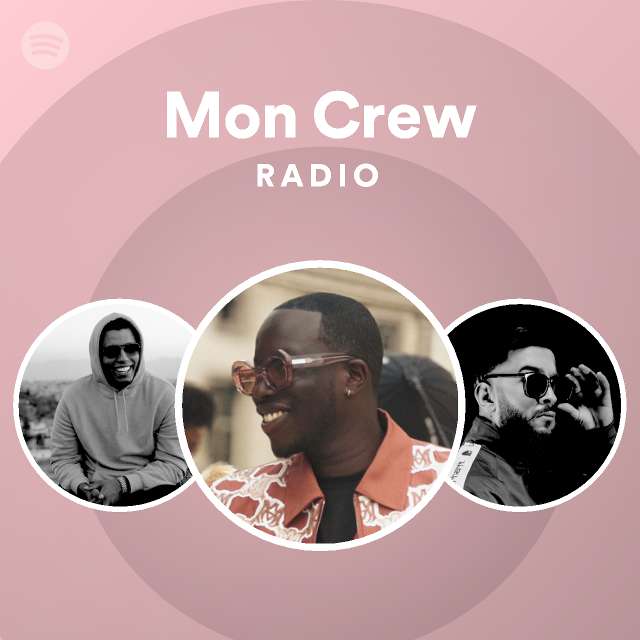 Mon Crew Radio - playlist by Spotify | Spotify