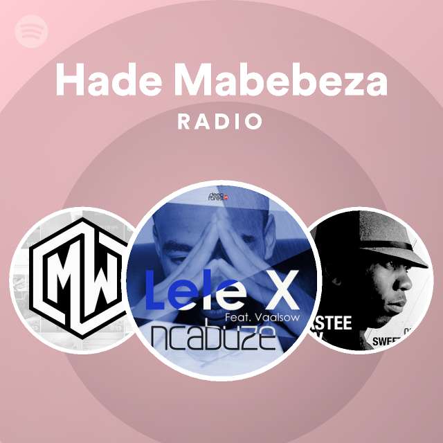 Hade Mabebeza Radio - playlist by Spotify | Spotify