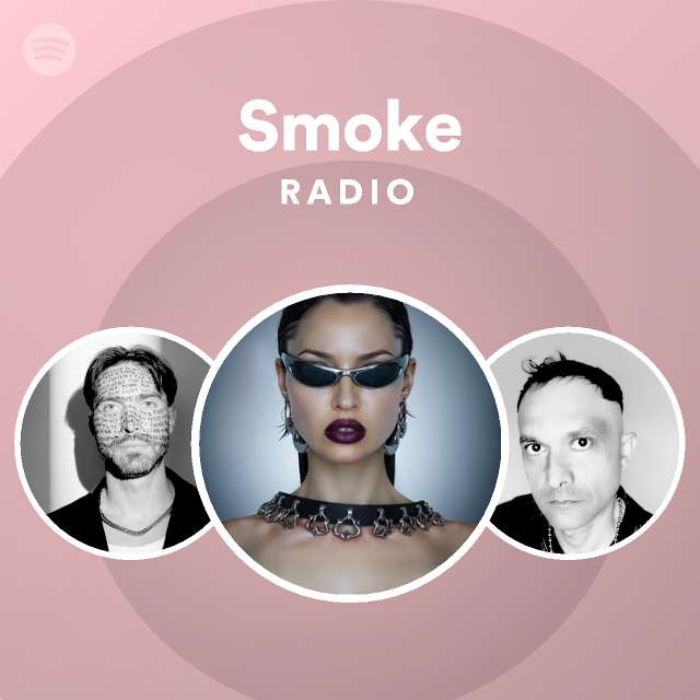 Smoke Radio - playlist by Spotify | Spotify