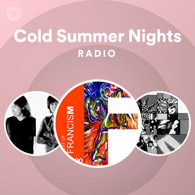 Cold Summer Nights Radio - playlist by Spotify | Spotify