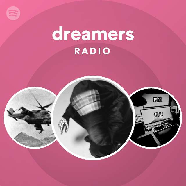 dreamers Radio - playlist by Spotify | Spotify