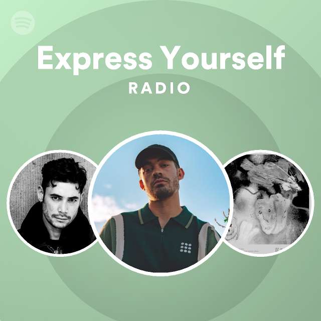 Express Yourself Radio - playlist by Spotify | Spotify
