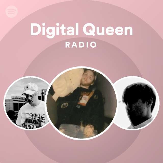 Digital Queen Radio - playlist by Spotify | Spotify