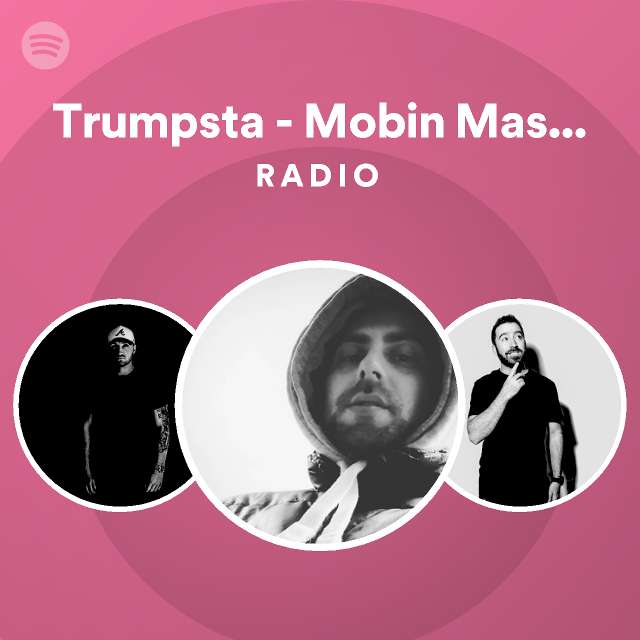 Trumpsta - Mobin Master vs Tate Strauss Radio Edit Radio | Spotify Playlist