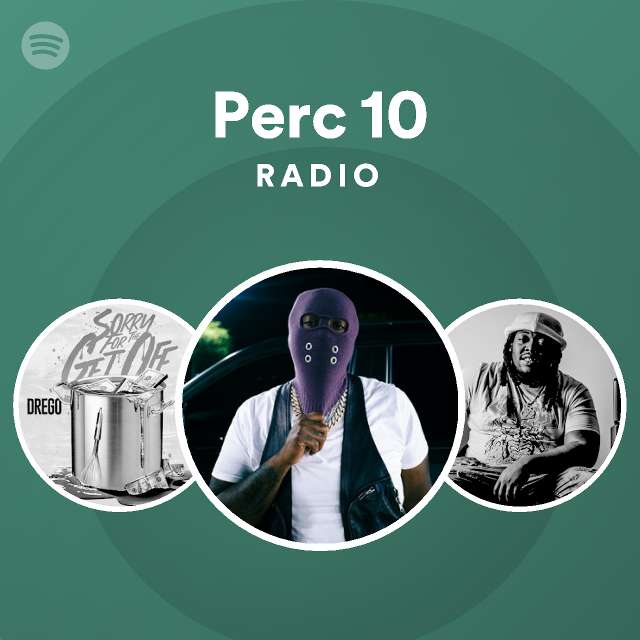 Perc 10 Radio - playlist by Spotify | Spotify