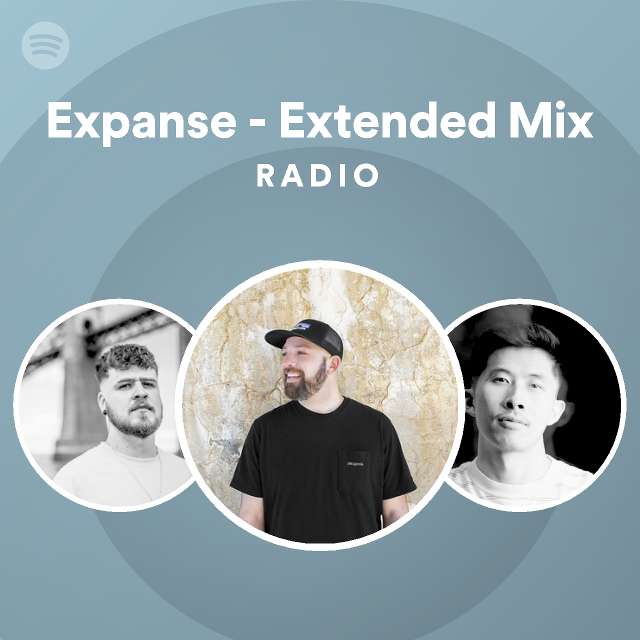 Expanse - Extended Mix Radio - playlist by Spotify | Spotify