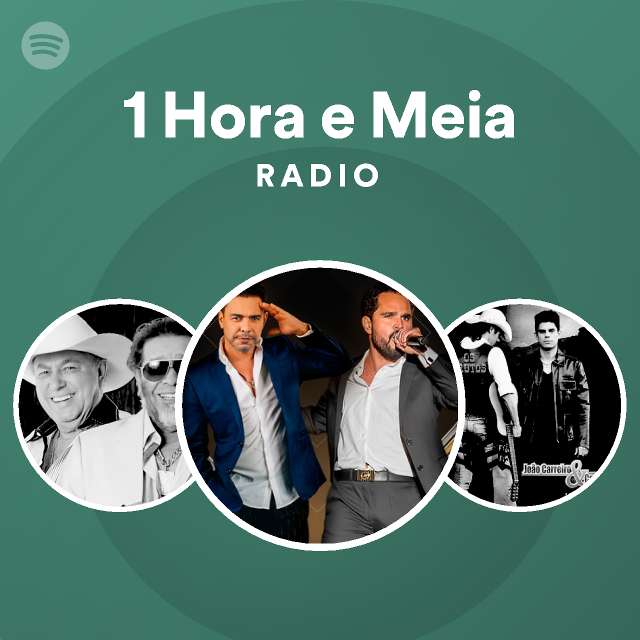 1 Hora e Meia Radio - playlist by Spotify | Spotify
