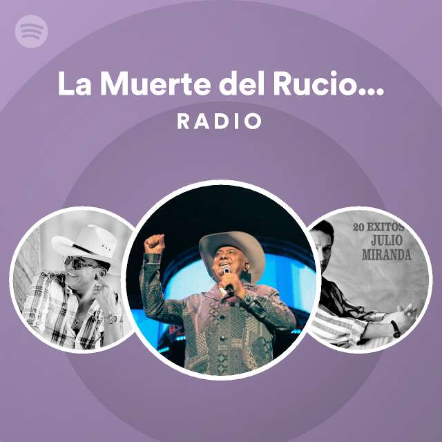 La Muerte del Rucio Moro Radio - playlist by Spotify | Spotify