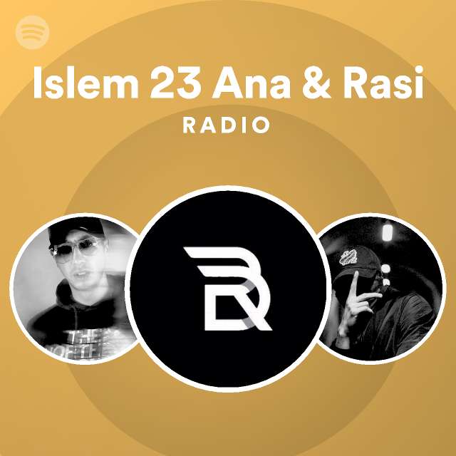 Islem 23 Ana & Rasi Radio | Spotify Playlist