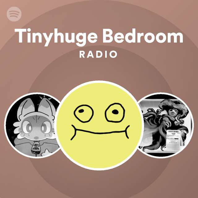 Tinyhuge Bedroom Radio - playlist by Spotify | Spotify