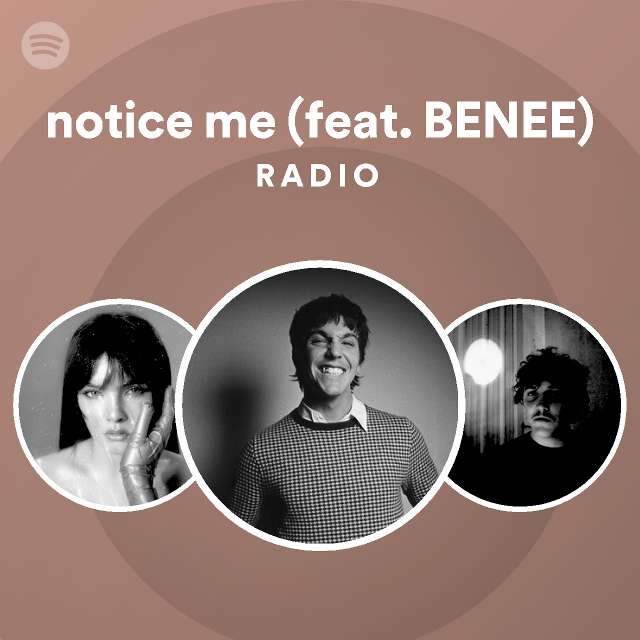 notice me (feat. BENEE) Radio - playlist by Spotify | Spotify