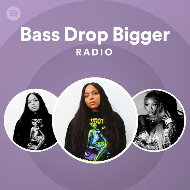 Bass Drop Bigger Radio - playlist by Spotify | Spotify