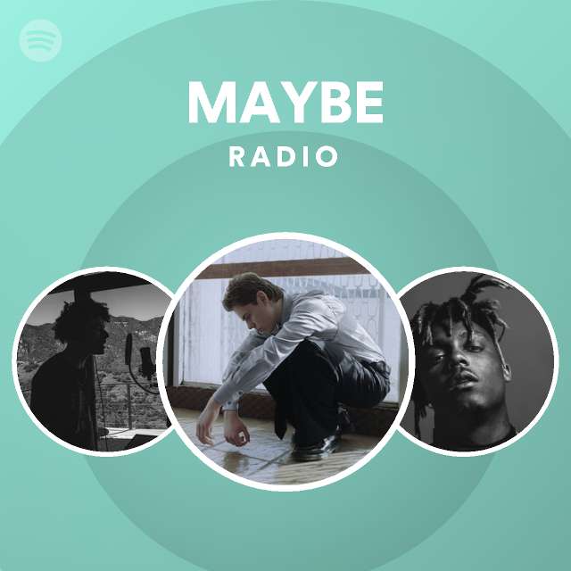 MAYBE Radio - playlist by Spotify | Spotify
