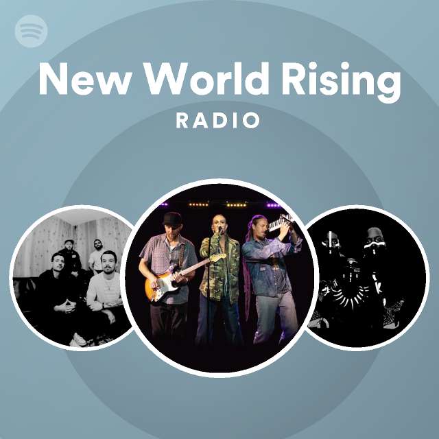 New World Rising Radio - playlist by Spotify | Spotify
