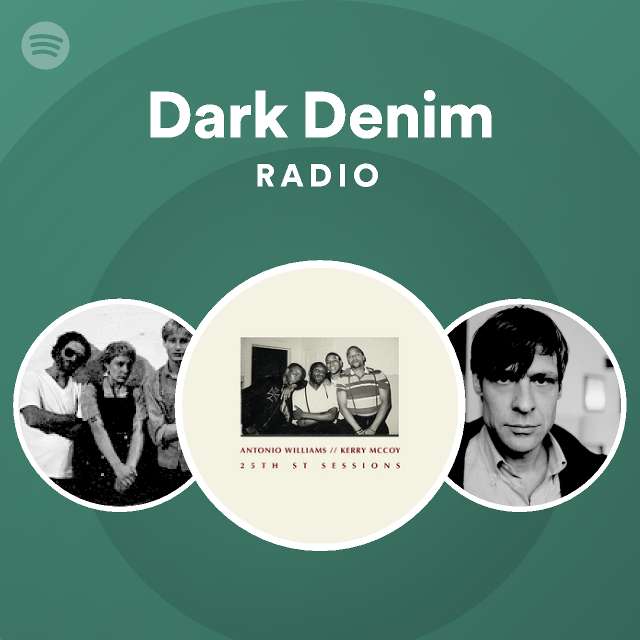 Dark Denim Radio - playlist by Spotify | Spotify