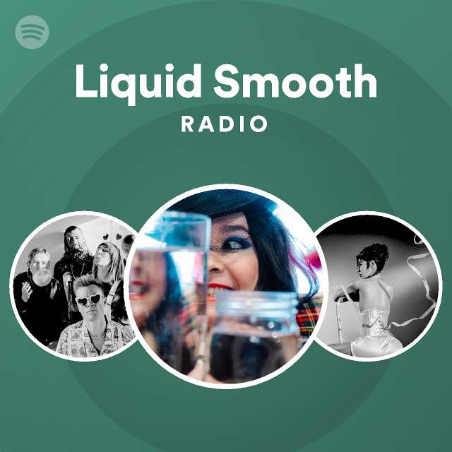 Liquid Smooth Radio - playlist by Spotify | Spotify