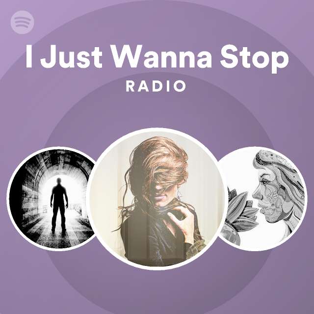 I Just Wanna Stop Radio - playlist by Spotify | Spotify