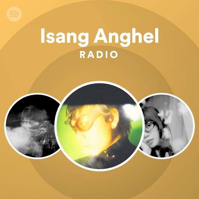 Isang Anghel Radio - playlist by Spotify | Spotify