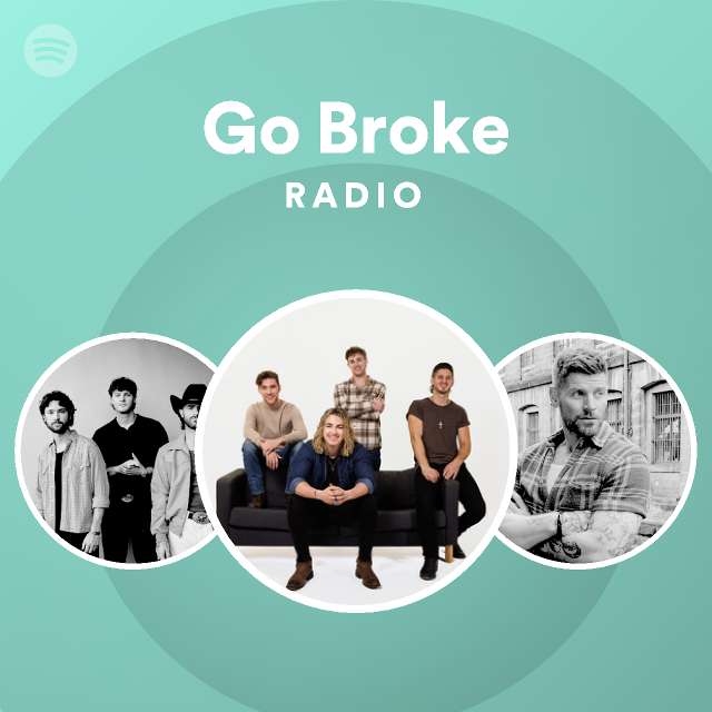 Go Broke Radio - playlist by Spotify | Spotify