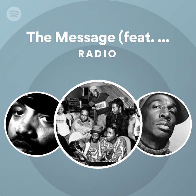 The Message (feat. Melle Mel & Duke Bootee) Radio - playlist by Spotify ...