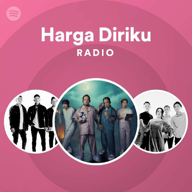 Harga Diriku Radio - playlist by Spotify | Spotify