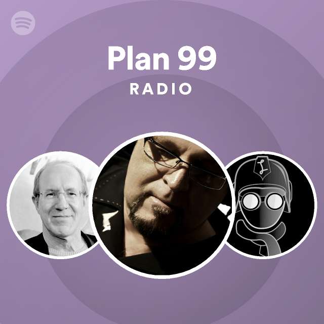 Plan 99 Radio - playlist by Spotify | Spotify