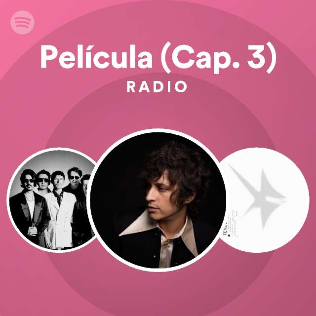 Película (Cap. 3) Radio - playlist by Spotify | Spotify